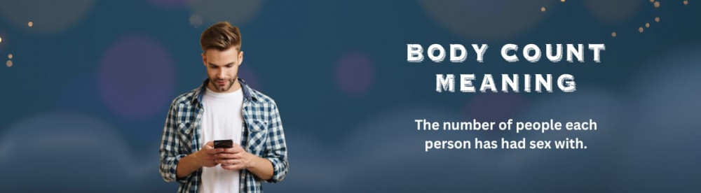 Body Count Meaning in Modern Dating (2025 Insights)